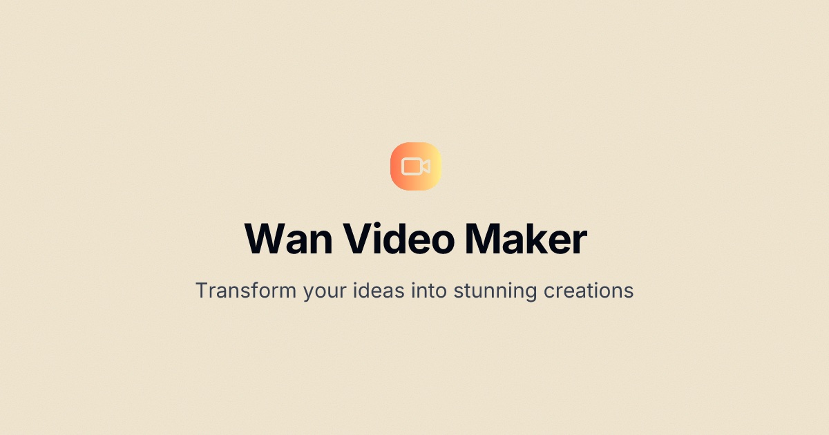 Wan Video Maker - AI Video Generator (Wan 2.2 is Live)